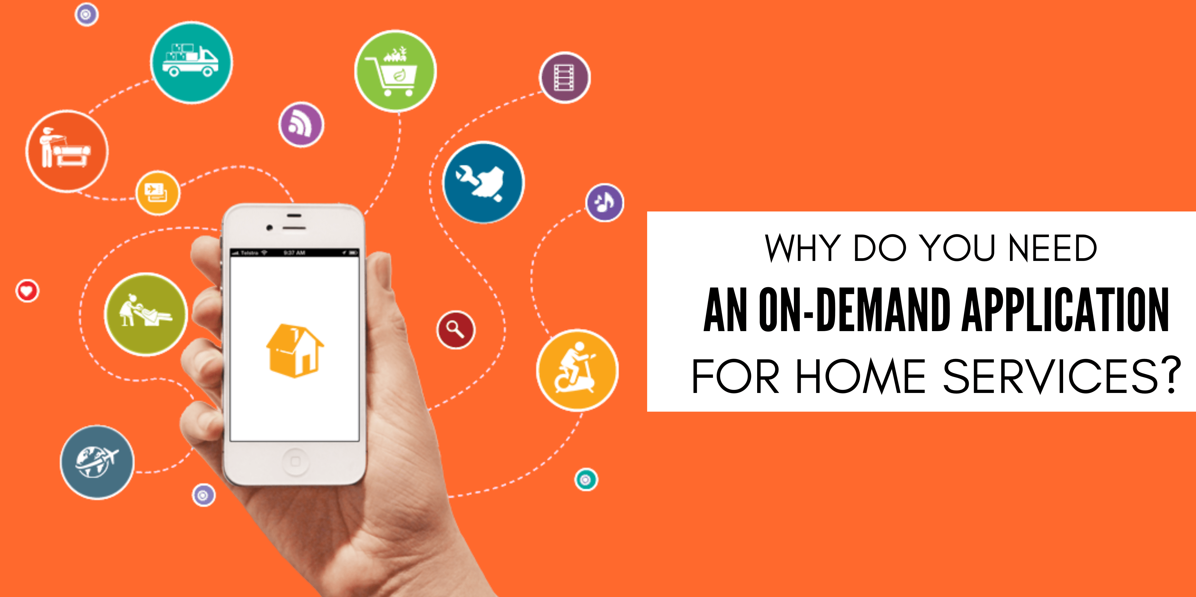 Why Do You Need an On-Demand Application for Home Services in 2022?