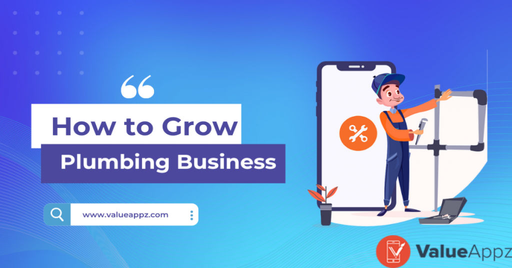 15 Strategies to Grow Your Plumbing Business in 2023 - ValueAppz